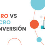 Micro vs Macro conversión: ¿cuáles son las diferencias?