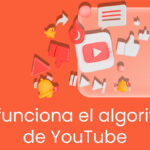 Así funciona el algoritmo de Youtube - CleverClick 360