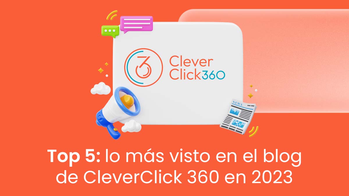 Top 5: lo más visto en el blog de CleverClick 360 en 2023
